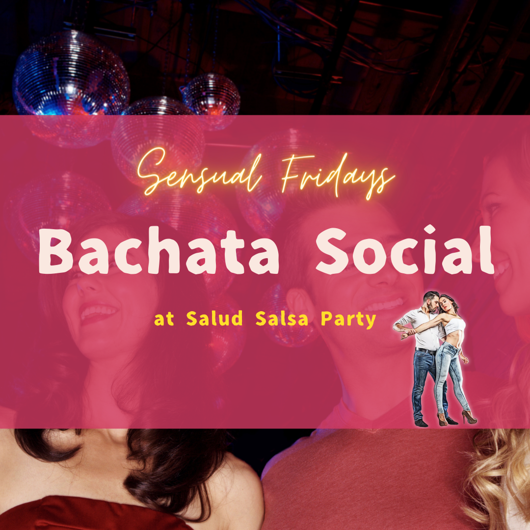 2024/4/26(fri) Salud週末舞會 Friday Bachata Social | Salud Salsa Party 莎樂藝文館